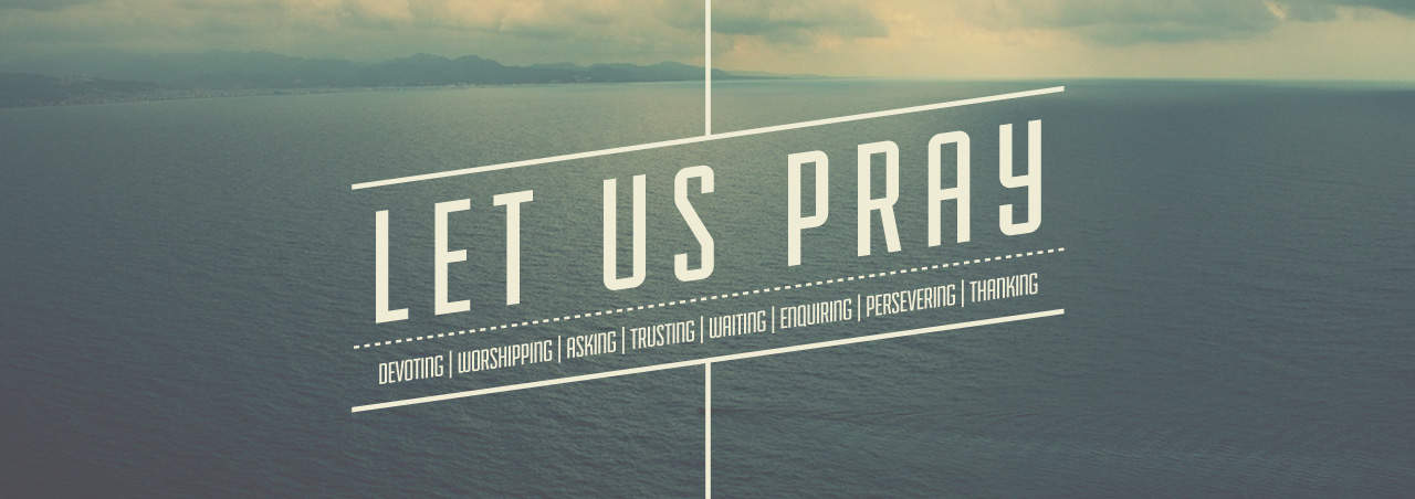 Let Us Pray - Devoting And Worshipping - Cornerstone Church Johannesburg