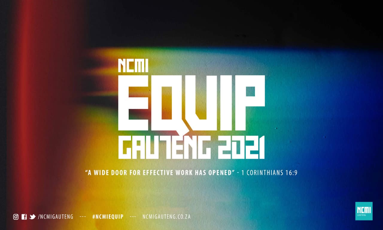 NCMI Gauteng Equip 2021 Messages - Cornerstone Church Johannesburg
