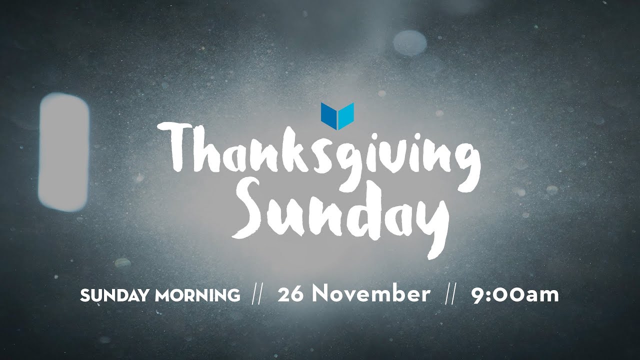 Cornerstone Church Sunday Morning | 26 November | Thanksgiving Sunday ...