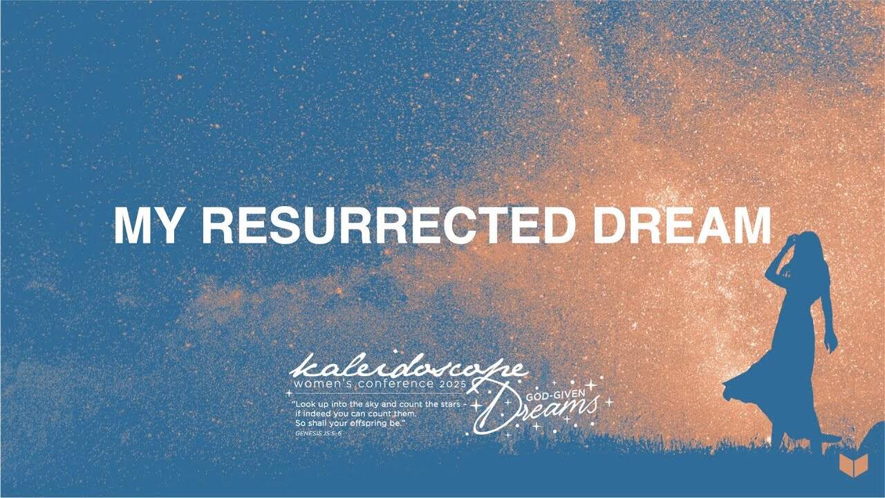 Kaleidoscope Women's Conference | Session 4 | My Resurrected Dream - Cornerstone Church Johannesburg
